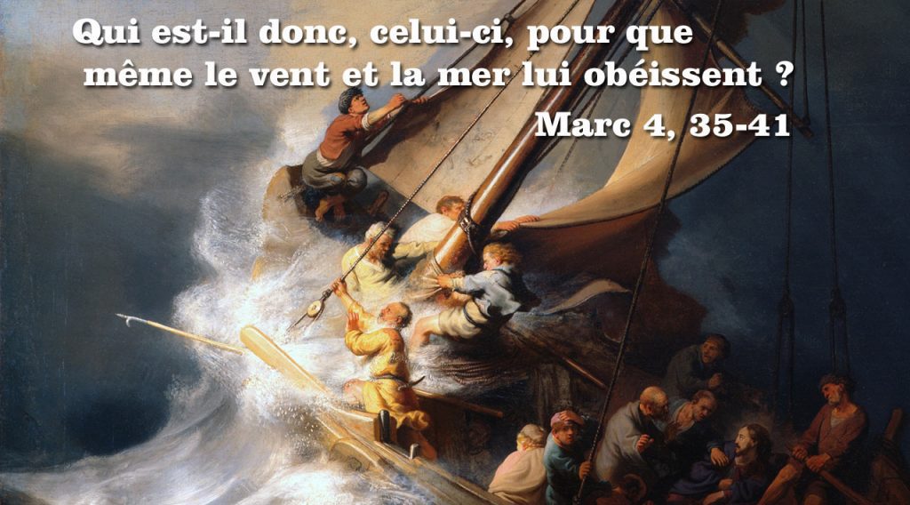 Qui est-il donc, celui-ci, pour que même le vent et la mer lui ...
